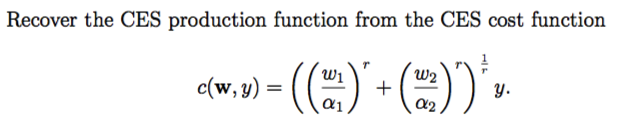Solved Recover the CES production function from the CES cost | Chegg.com