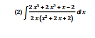 Solved integral 2x^3 + 2x^2 + x - 2/2x(x^2 + 2x + 2) dx | Chegg.com