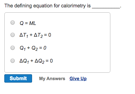 Solved The defining equation for calorimetry is O Q1 + Q2 0 | Chegg.com