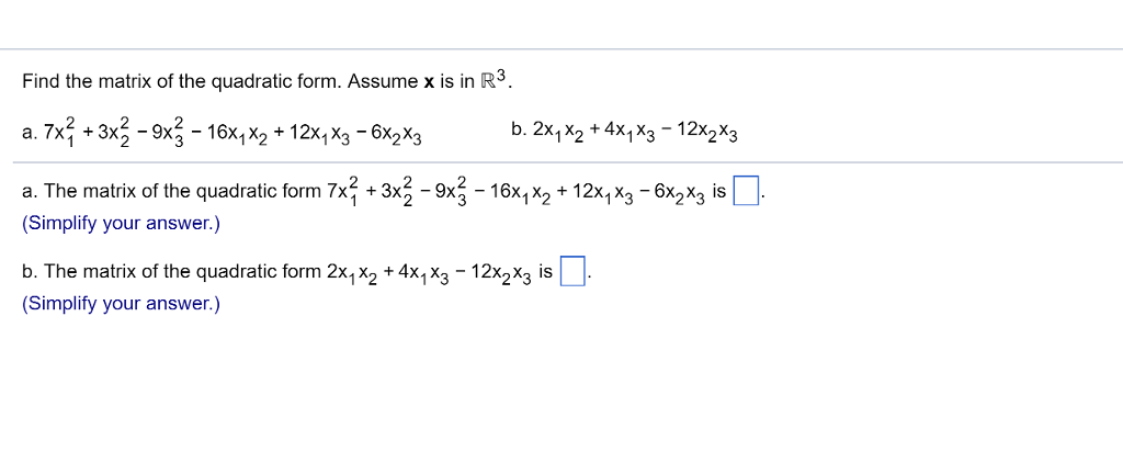 Solved Find the matrix of the quadratic form. Assume x is in | Chegg.com