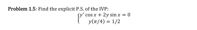 Solved Find the explicit P.S. of the IVP: {y' cosx + 2y sin | Chegg.com Solved Find the explicit P.S. of the IVP: {y' cosx + 2y sin | Chegg.com