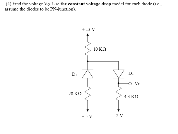 Solved (4) Find the voltage Vo. Use the constant voltage | Chegg.com