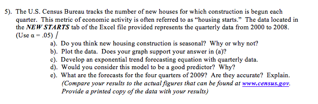 Solved 5). The U.S. Census Bureau tracks the number of new | Chegg.com