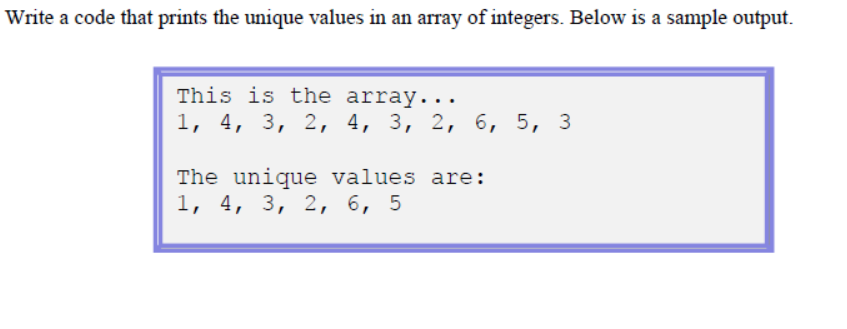 Solved Write a code that prints the unique values in an | Chegg.com