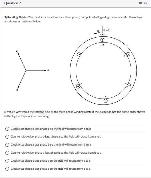 Solved Question 7 10 pts 3) Rotating Fields The conductor | Chegg.com Solved Question 7 10 pts 3) Rotating Fields The conductor | Chegg.com