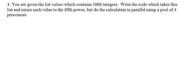 Solved 4. You are given the list values which contains 1000 | Chegg.com