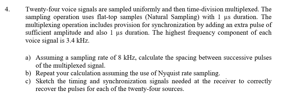 Solved Twenty Four Voice Signals Are Sampled Uniformly And 