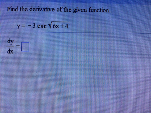 Solved Find the derivative of the given function. y= -3 csc | Chegg.com
