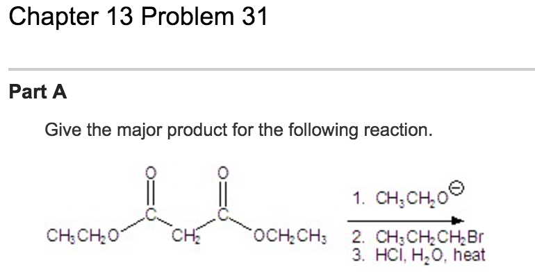 Solved Chapter 13 Problem 31 Part A Give the major product | Chegg.com