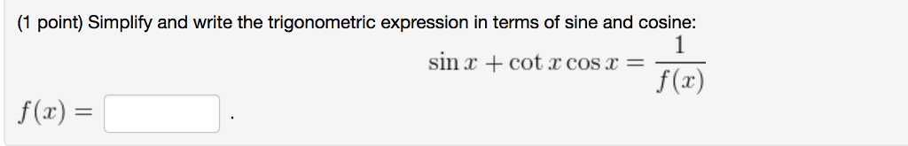 Solved (1 point) Simplify and write the trigonometric | Chegg.com
