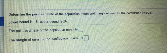 Solved Determine the point estimate of the population mean | Chegg.com