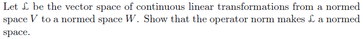 Let L be the vector space of continuous linear | Chegg.com