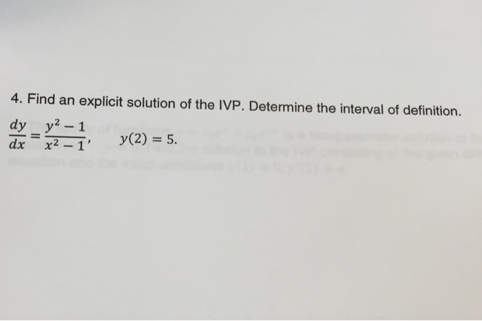 Solved 4. Find an explicit solution of the IVP. Determine | Chegg.com Solved 4. Find an explicit solution of the IVP. Determine | Chegg.com