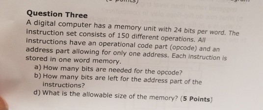 Solved Question Three A digital computer has a memory unit | Chegg.com