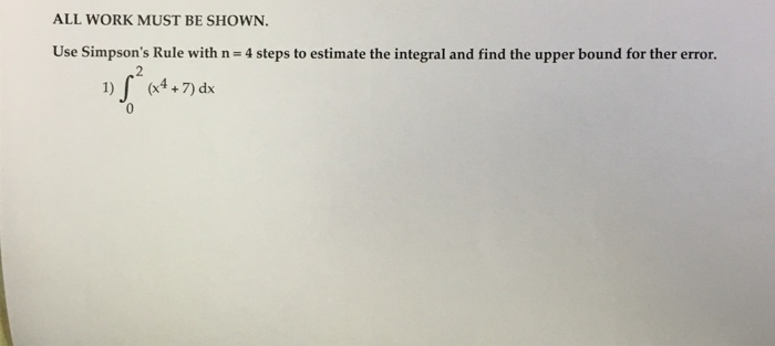 Solved Use Simpsons Rule With N 4 Steps To Estimate The 