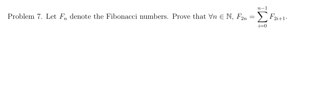 Solved n- Problem 7. Let Fn denote the Fibonacci numbers. | Chegg.com