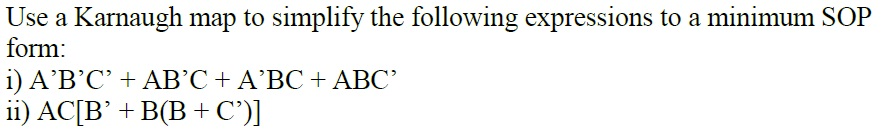 Solved Use a Karnaugh map to simplify the following | Chegg.com