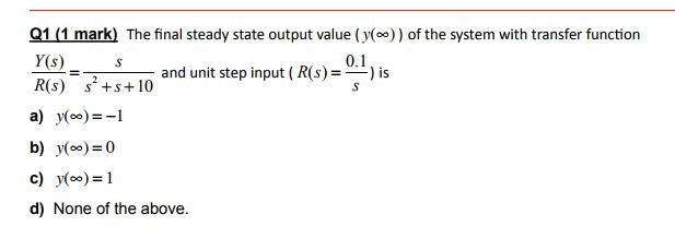 Solved Q1 (1 mark) The final steady state output value | Chegg.com