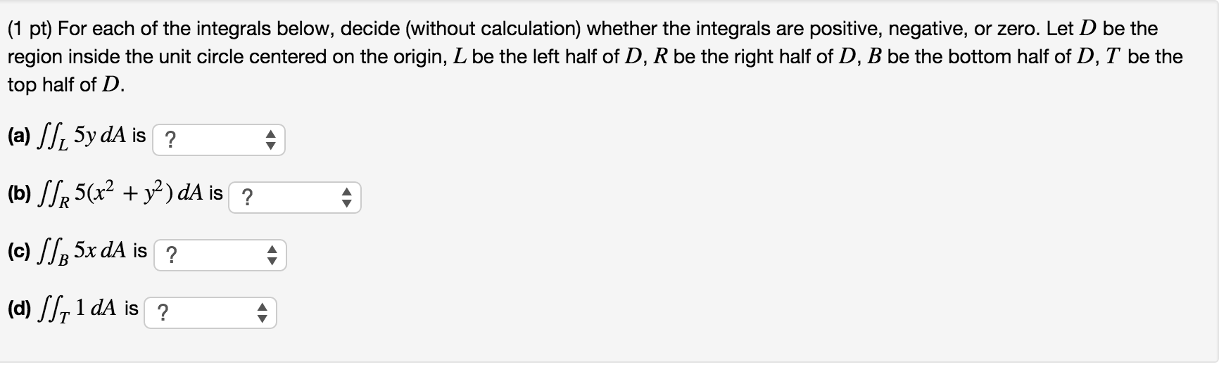 Solved For each of the integrals below, decide (without | Chegg.com