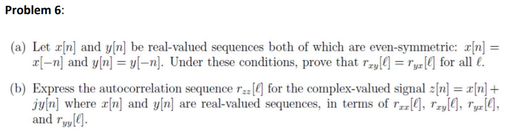 Solved Problem 6: (a) Let x[n] and y[n] be real-valued | Chegg.com