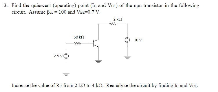 Solved 3. Find the quiescent (operating) point (le and VcE) | Chegg.com