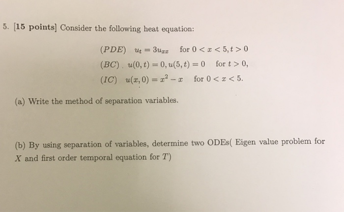Solved Consider the following heat equation: (PDE) u_t = | Chegg.com