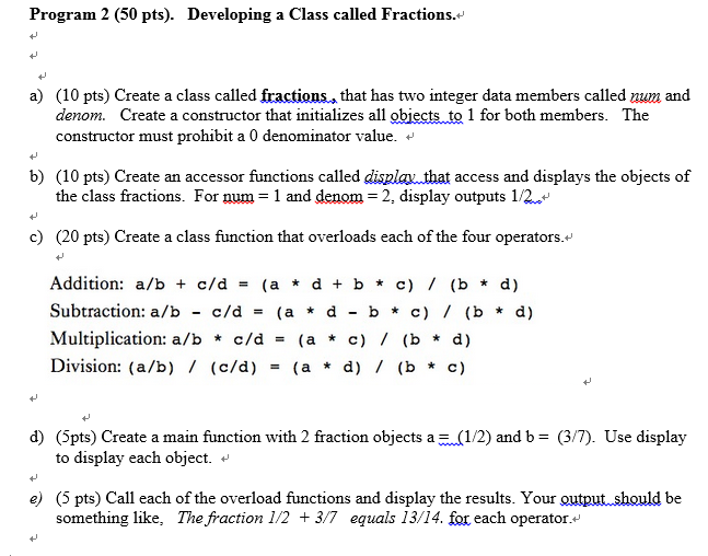 Solved Create a class called fractions, that has two integer | Chegg.com