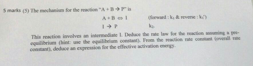 Solved 5 marks (5) The mechanism for the reaction "A + BP is | Chegg.com