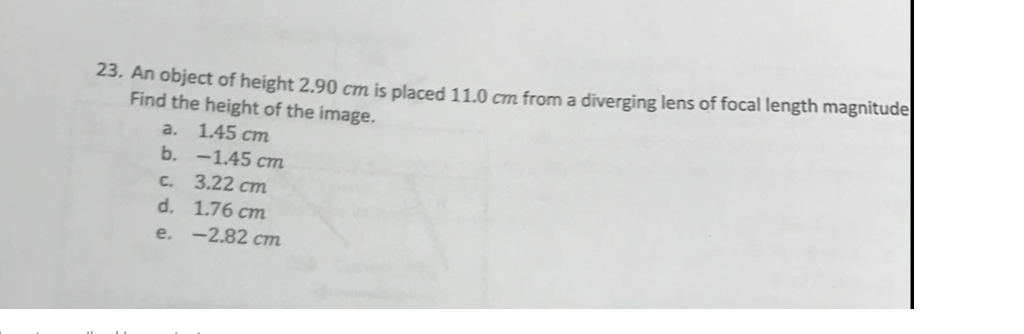 Solved An object of height 2.90 cm is placed 11.0 cm from a | Chegg.com
