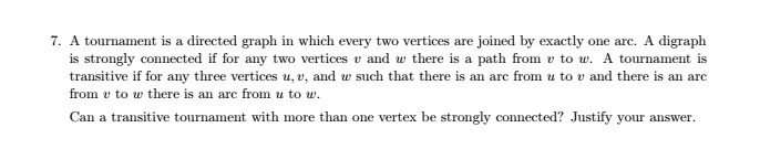 Solved 7. A tournament is a directed graph in which every | Chegg.com