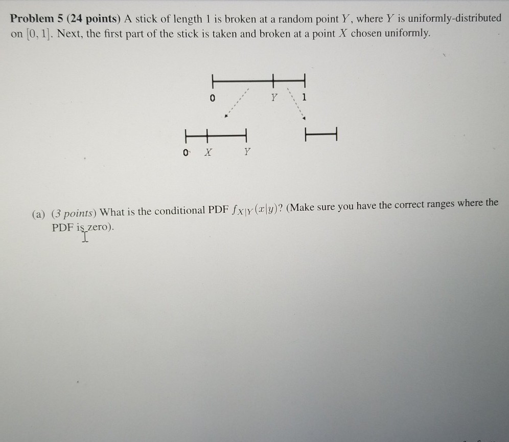 Solved Problem 5 (24 points) A stick of length 1 is broken | Chegg.com