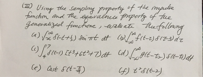 Solved Using the sampling property of the impulse function | Chegg.com