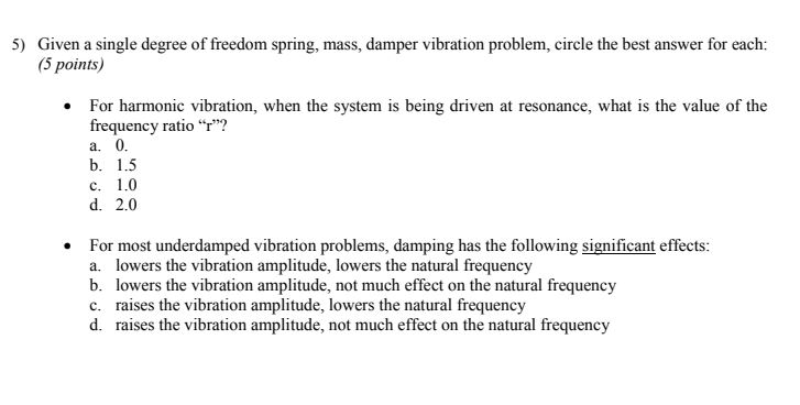 Solved Given a single degree of freedom spring, mass, damper | Chegg.com