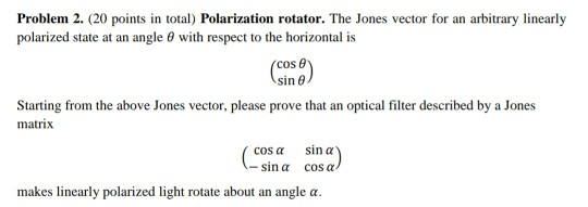 Solved Problem 2. (20 points in total) Polarization rotator. | Chegg.com