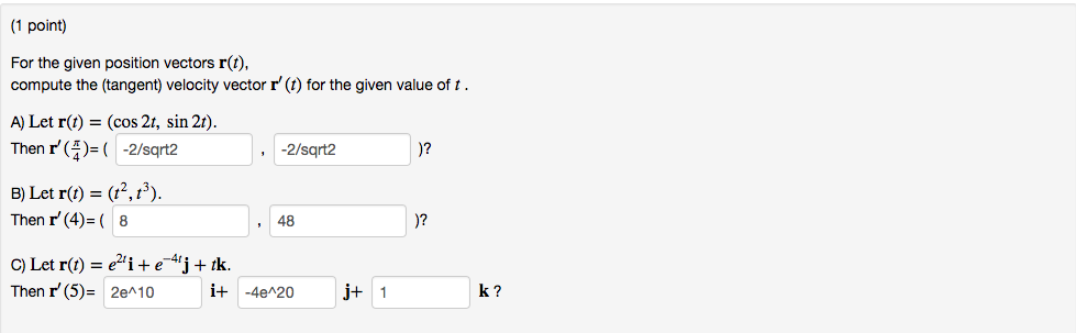 Solved 1 point) For the given position vectors r(t) compute | Chegg.com