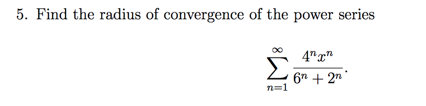 Solved 5. Find the radius of convergence of the power series | Chegg.com