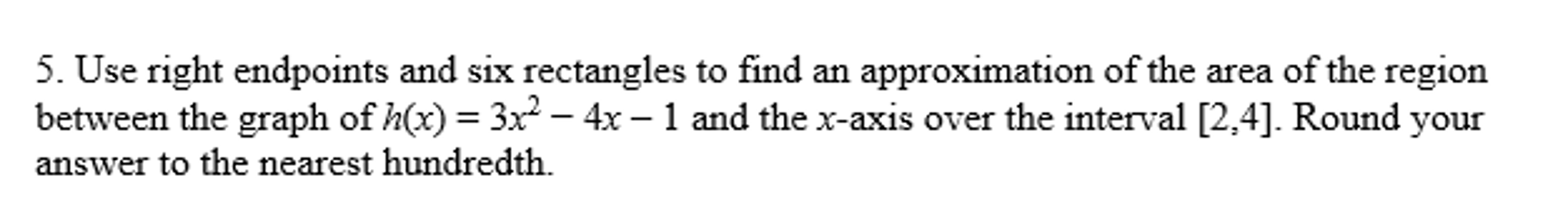 Solved Use right endpoints and six rectangles to find an | Chegg.com