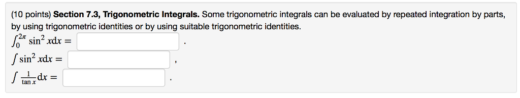 Solved (10 points) Section 7.3, Trigonometric Integrals. | Chegg.com