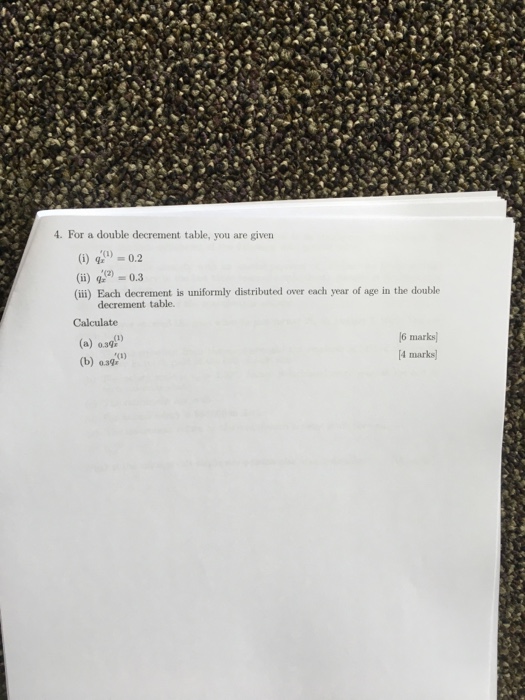 Solved For a double decrement table, you are given q_x'^(1) | Chegg.com