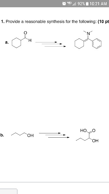 Solved 92% 10:21 AM 1. Provide a reasonable synthesis for | Chegg.com