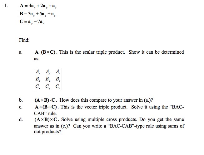 Solved 1.A-4a, 2a, +a, C-a, -7a Find: a. A (BxC). This is | Chegg.com