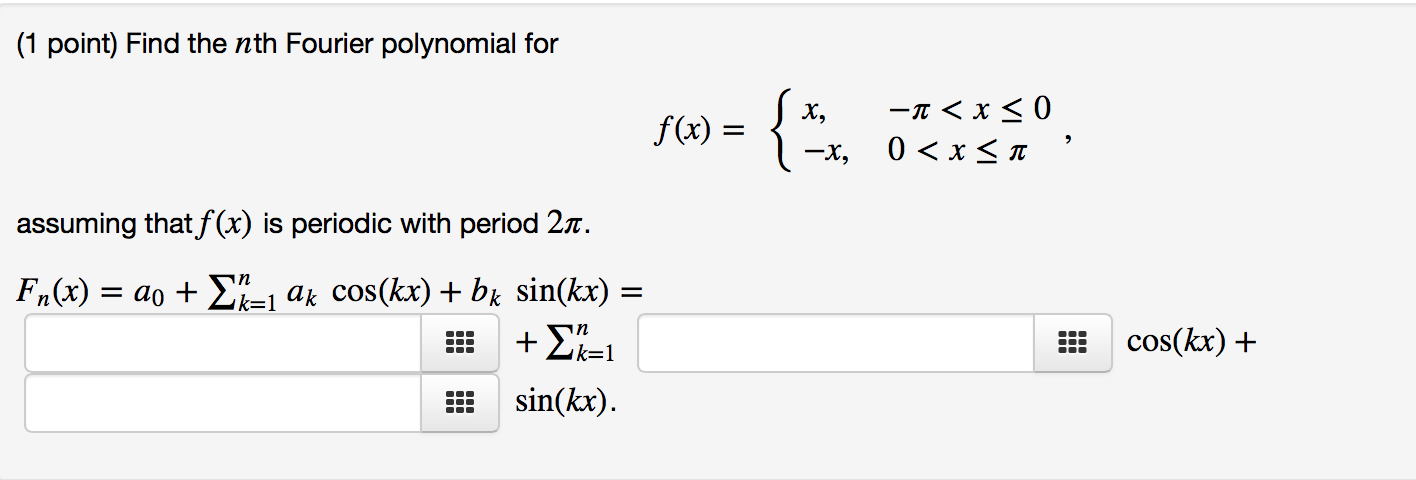 Solved Find the nth Fourier polynomial for f (x) = { x, -pi | Chegg.com