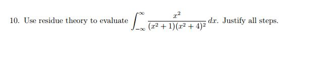 Solved 10. Use residue theory to evaluate int - infinity to | Chegg.com