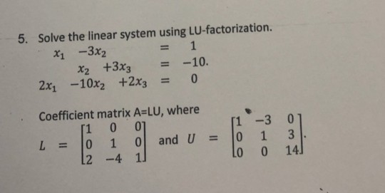 Solved 5 Solve The Linear System Using Lu Factorization X2 7121