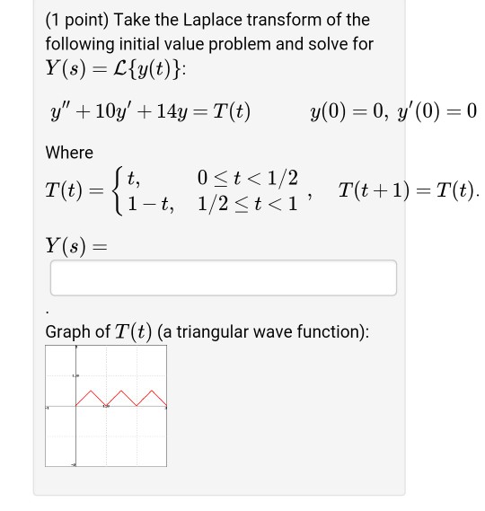Solved (1 point) Take the Laplace transform of the following | Chegg.com