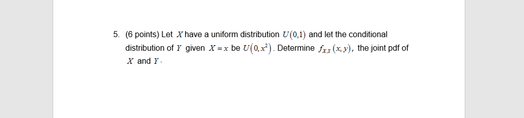Solved Let X have a uniform distribution U(0, 1) and let the | Chegg.com