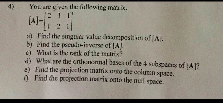 Solved You are given the following matrix. [A] = [2 1 1 1 2 | Chegg.com