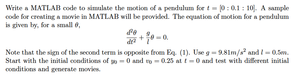 Solved Write a MATLAB code to simulate the motion of a | Chegg.com