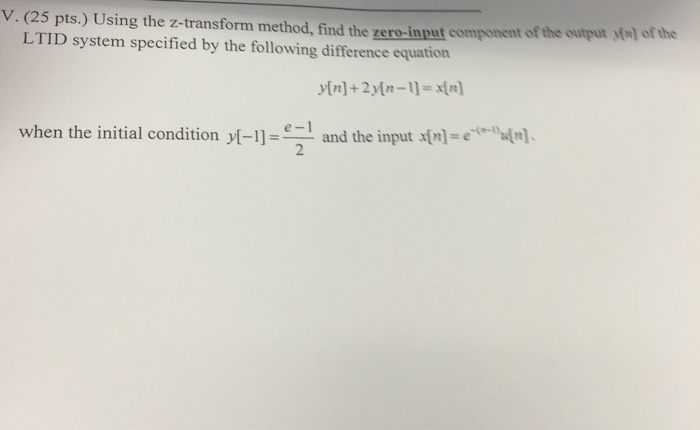 Solved Using the z-transform method, find the zero-input | Chegg.com
