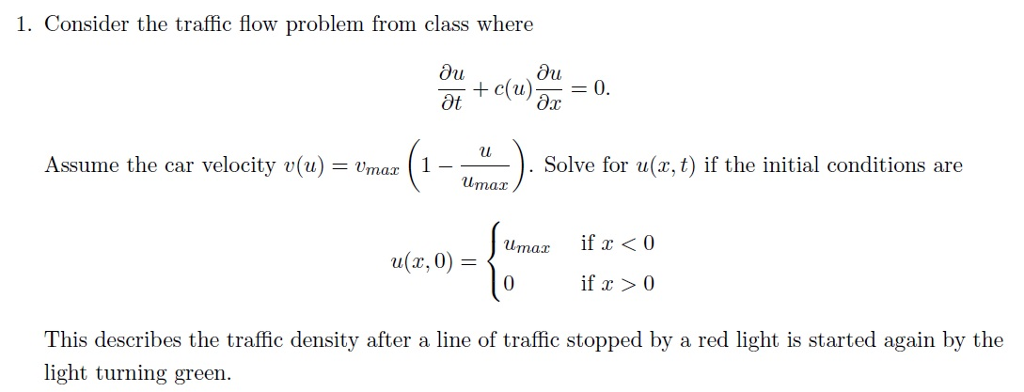 Solved Consider the traffic flow problem from class where | Chegg.com